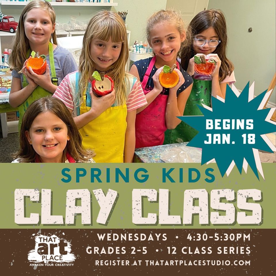 Spring Kids Clay Class, That Art Place, Belton, 18 January 2023 ...