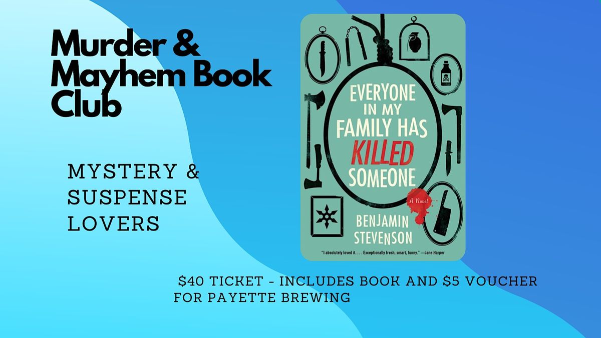 M**der & Mayhem Book Club - Everyone in My Family Has Killed Someone ...
