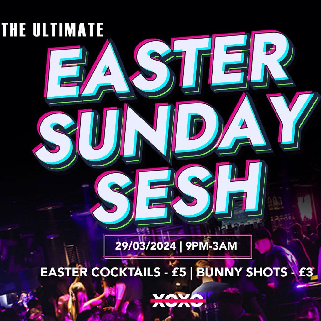 The Ultimate Easter Sunday Sesh, XOXO Falkirk, 31 March to 1 April ...