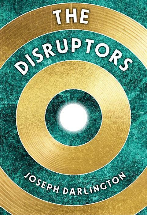 BOOK LAUNCH: Joseph Darlington - The Disruptors, Futureworks University ...
