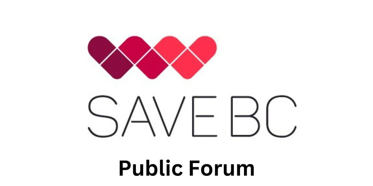 SAVE BC Public Forum, Kelowna Downtown Library | ORL Branch, 16 April ...