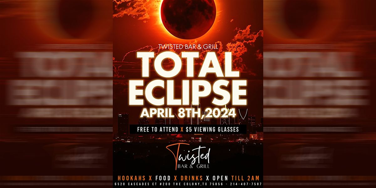 The Colony Total Eclipse, 6520 Cascades Ct #200, The Colony, 8 April ...