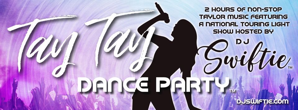 Tay Tay Dance Party with DJ Swiftie @ the Spanish Ballroom, Spanish Ballroom, Tacoma, March 22 ...