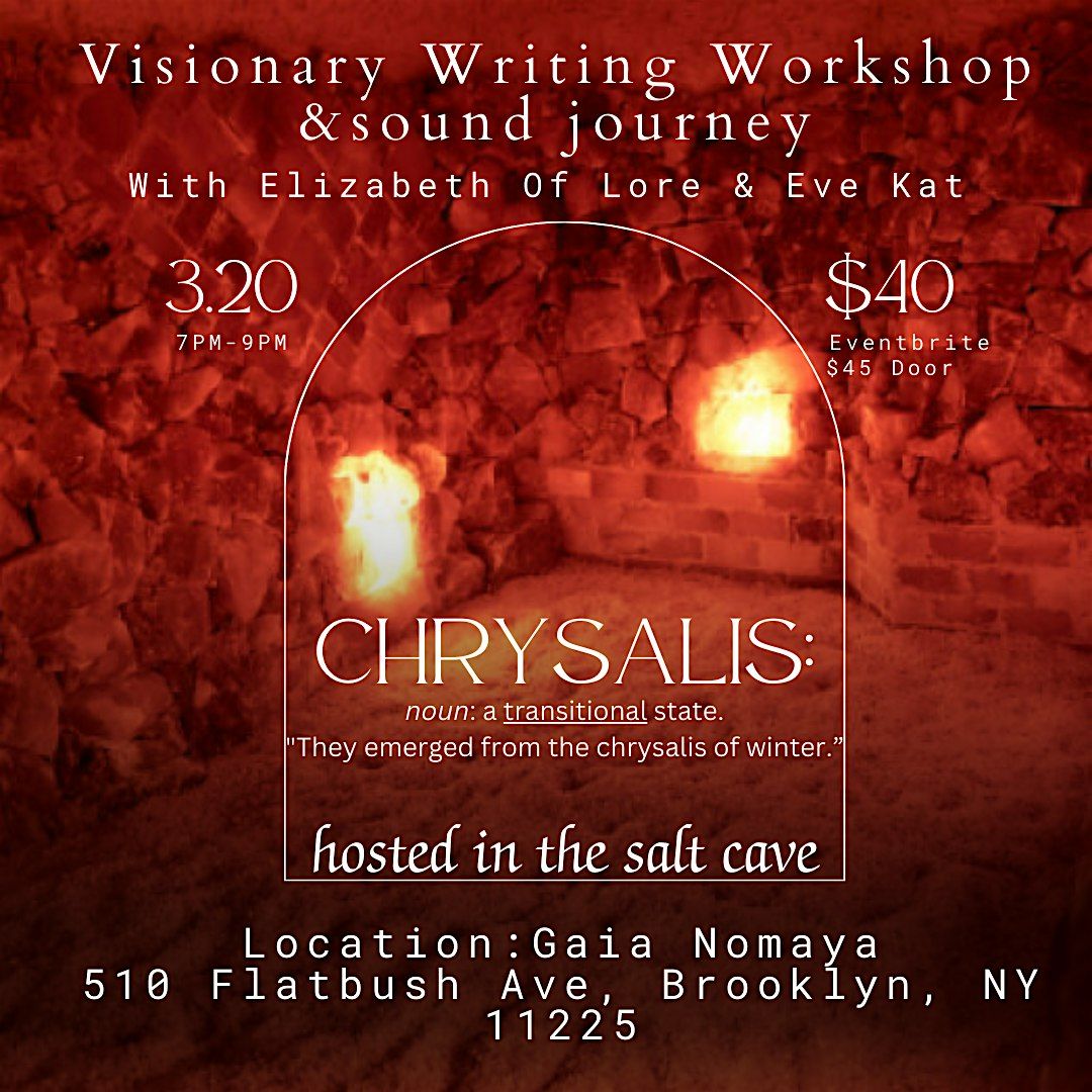 CHRYSALIS: Visionary Writing Workshop & Sound Bath Journey, Gaia NoMaya ...