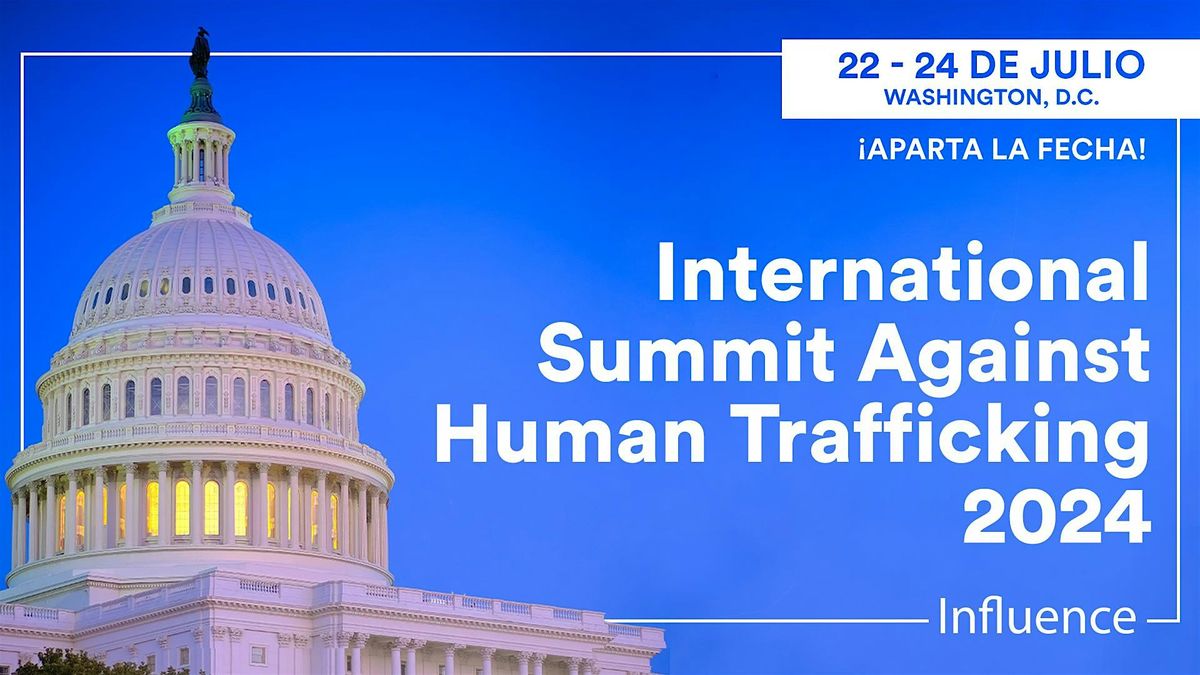 International Summit Against Human Trafficking 2024, Washington D. C ...