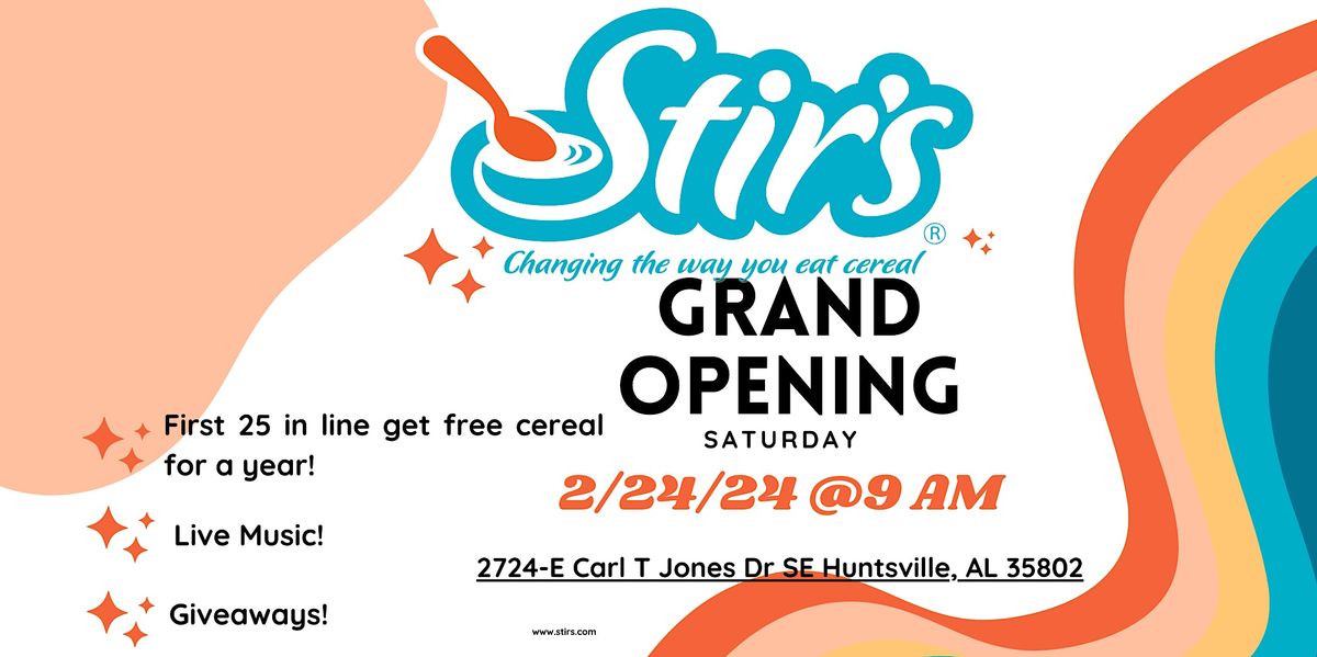 Stirs Cereal Grand Opening Huntsville, 2724 Carl T Jones Drive ...