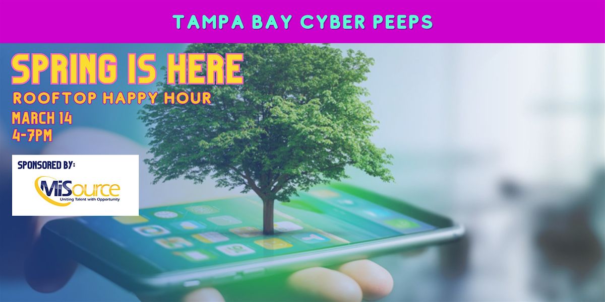 Tampa Bay Cyber Peeps: SRING IS HERE! Sponsored by MiSource, MiSource ...