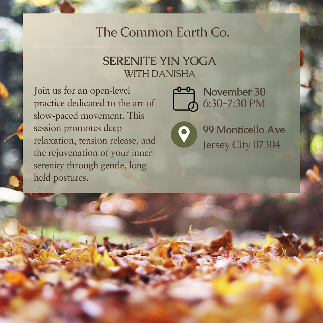 Common Earth Co: Serenite Yin Yoga Class, The Common Earth Company ...