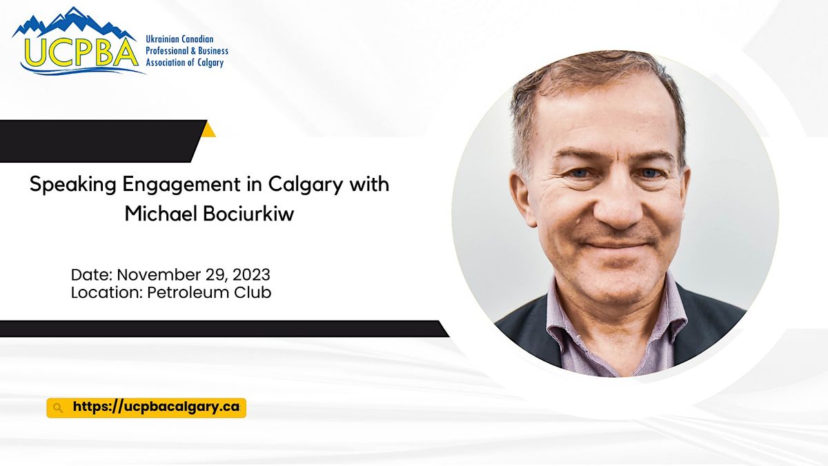Speaking Engagement in Calgary with Michael Bociurkiw, Calgary ...