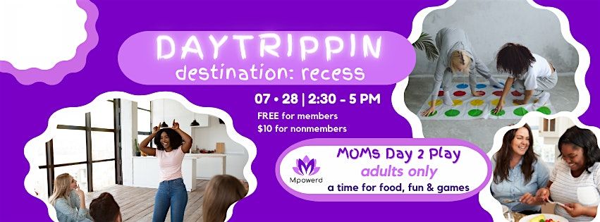 DAYTRIPPIN: Recess Reset - Single MOMS Day 2 Play, 500 Bishop St NW ...