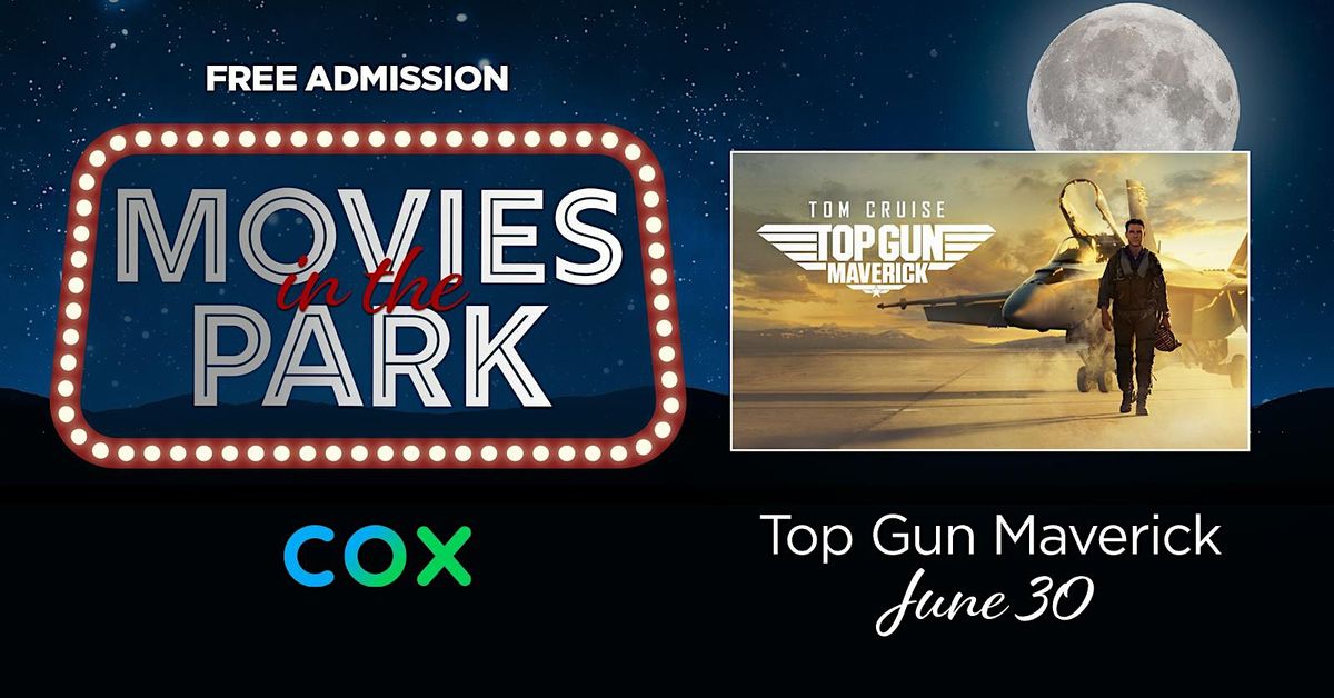 Cox Movies in the Park 2023: Top Gun Maverick, Georges DeMeester ...
