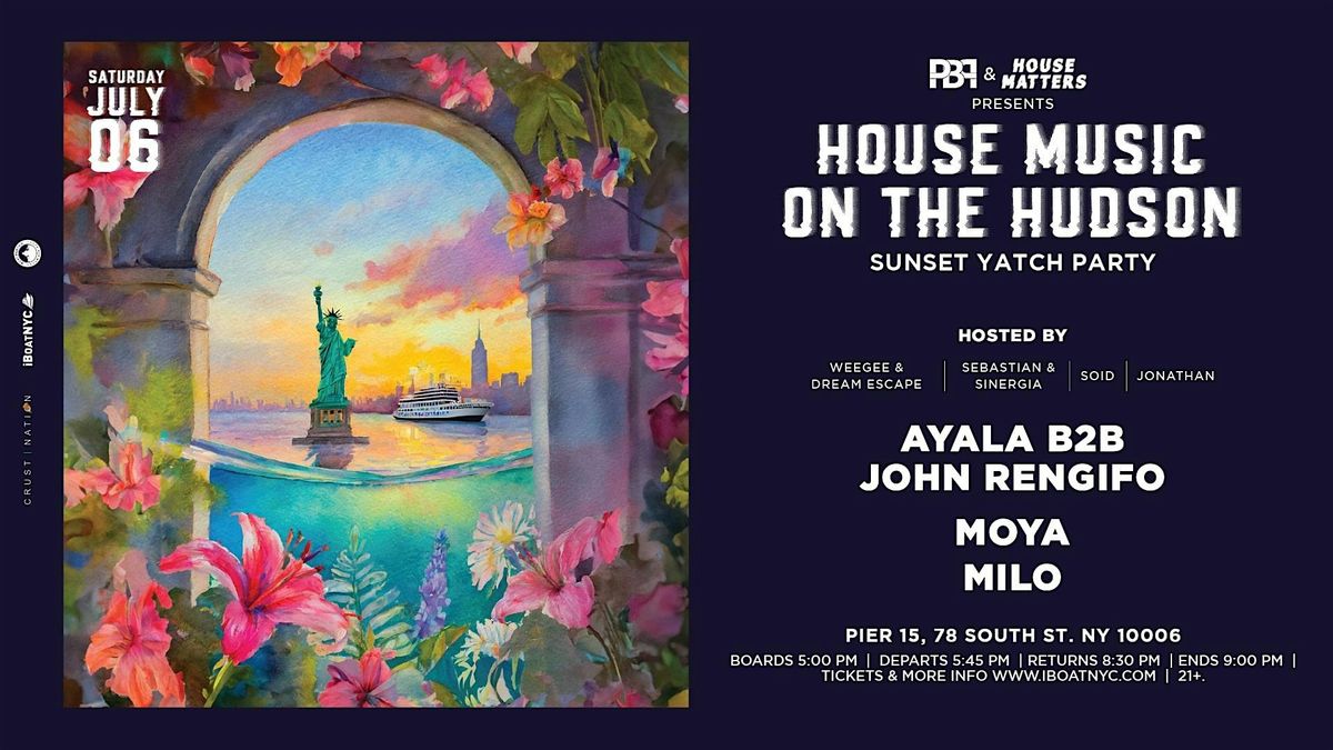 HOUSE MUSIC on the HUDSON - PBP Sunset Cruise Party, Pier 15, New York ...