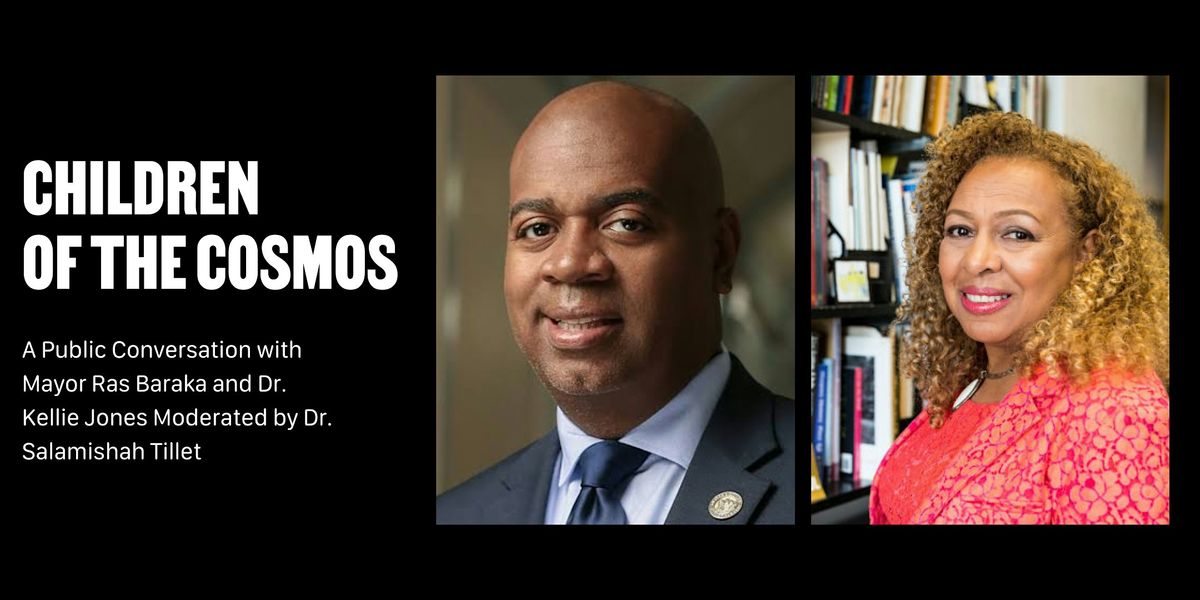 Children of the Cosmos: Keynote with Mayor Ras Baraka & Dr. Kellie ...