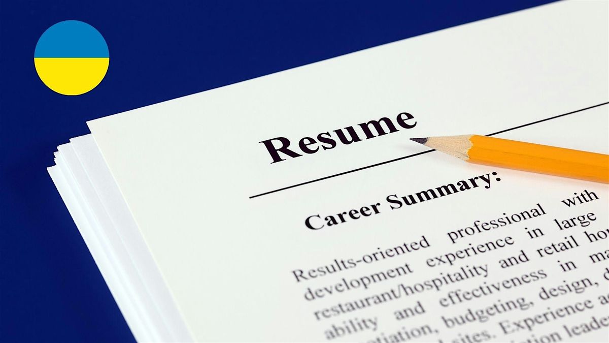 Resume & Cover letter Info Session (Ukrainian) / Резюме та супровідний ...