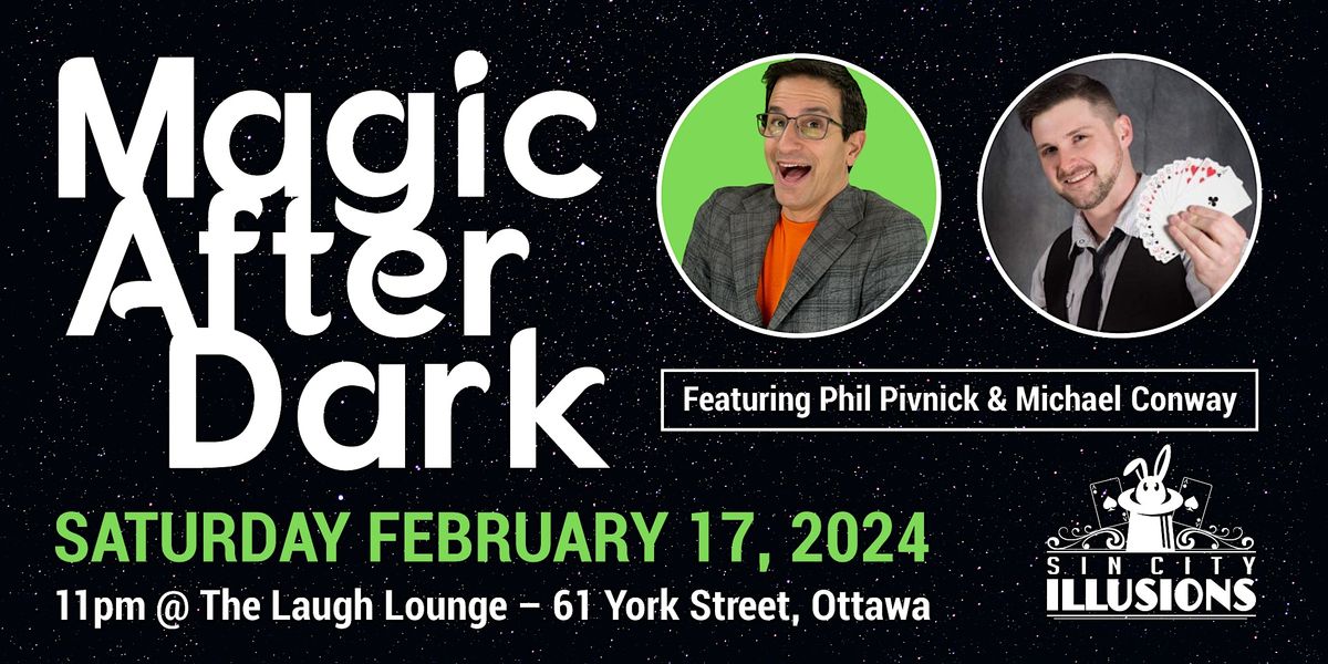 Magic After Dark - Featuring Michael Conway and Phil Pivnick, Laugh ...