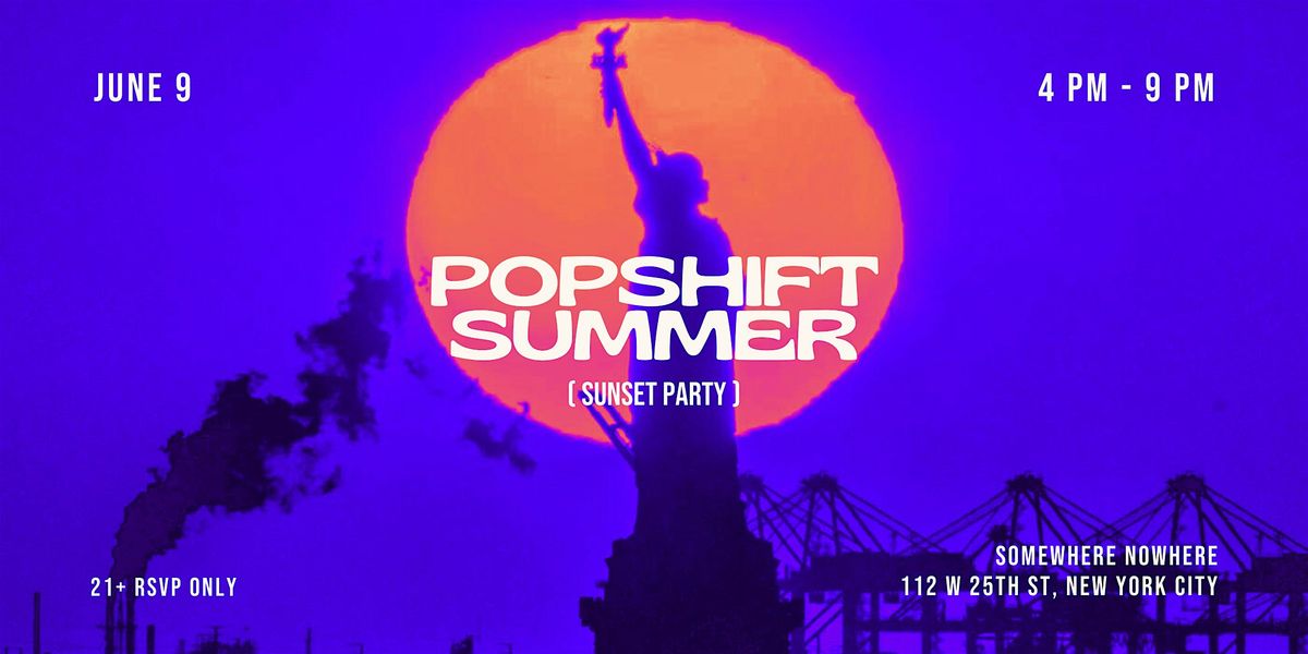 PopShift Summer - New York Sunset, Somewhere Nowhere NYC - Lounge ...