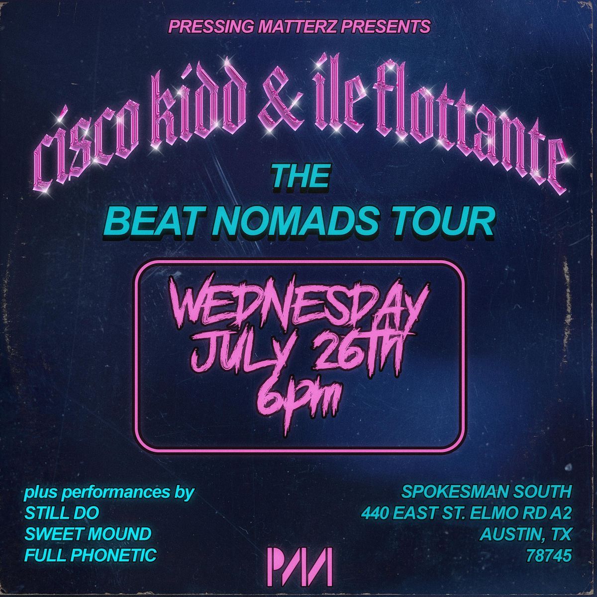 Pressing Matterz Presents: CISCO KIDD & ILE FLOTTANTE, Spokesman ...
