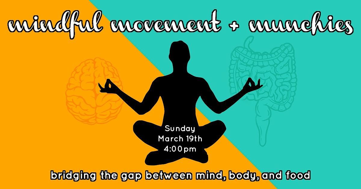 Mindful Movement + Munchies: bridging the gap between mind, body, and ...