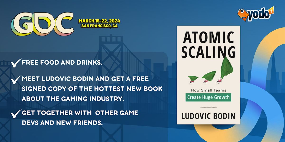 Atomic Scaling Global Book Launch- Yodo1 Game Dev Connect @ GDC, 166 ...