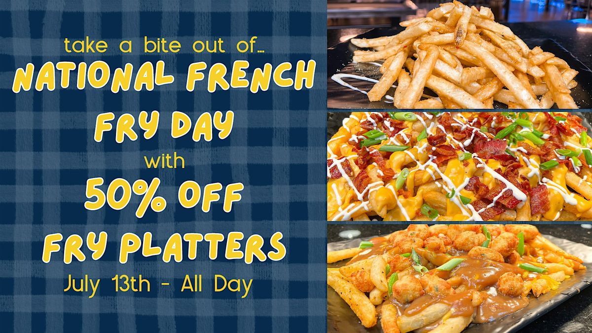 National French Fry Day: 50% Off Fry Platters, On Par Entertainment ...