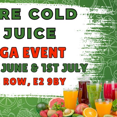 PURE COLD PRESS JUICE EVENT @HACKNEY 28TH, 29TH, 30TH JUNE & 1ST JULY ...