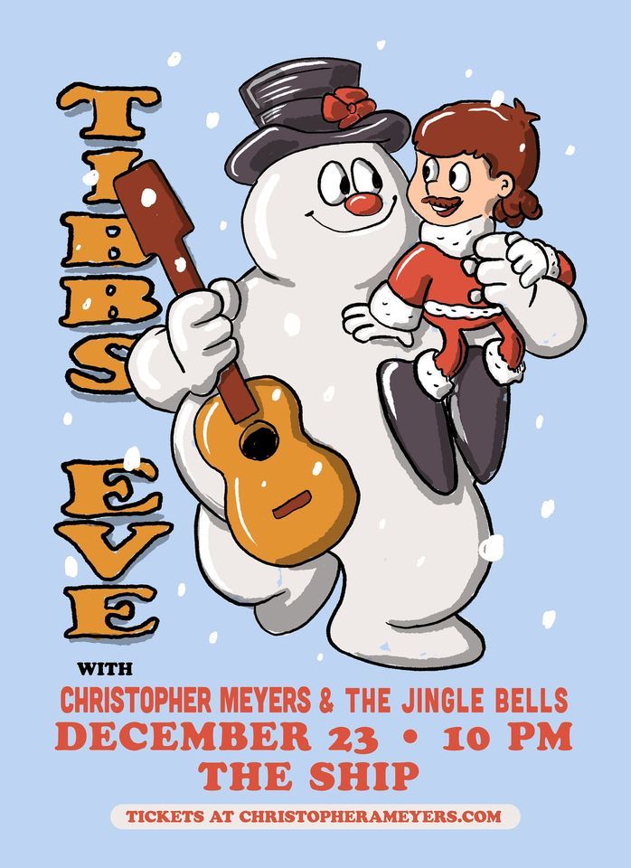 Tibbs Eve with Christopher Meyers & the Jingle Bells , The Ship Pub, St ...