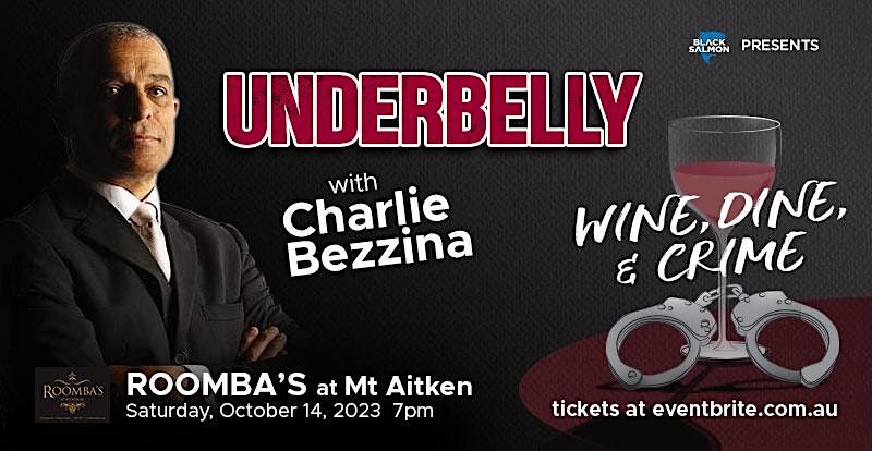 An evening with Charlie Bezzina: Underbelly, Roomba's at Mt Aitken ...