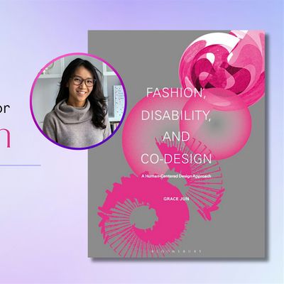 Book Launch: Fashion, Disability, and Co-Design by Grace Jun, MFA ...