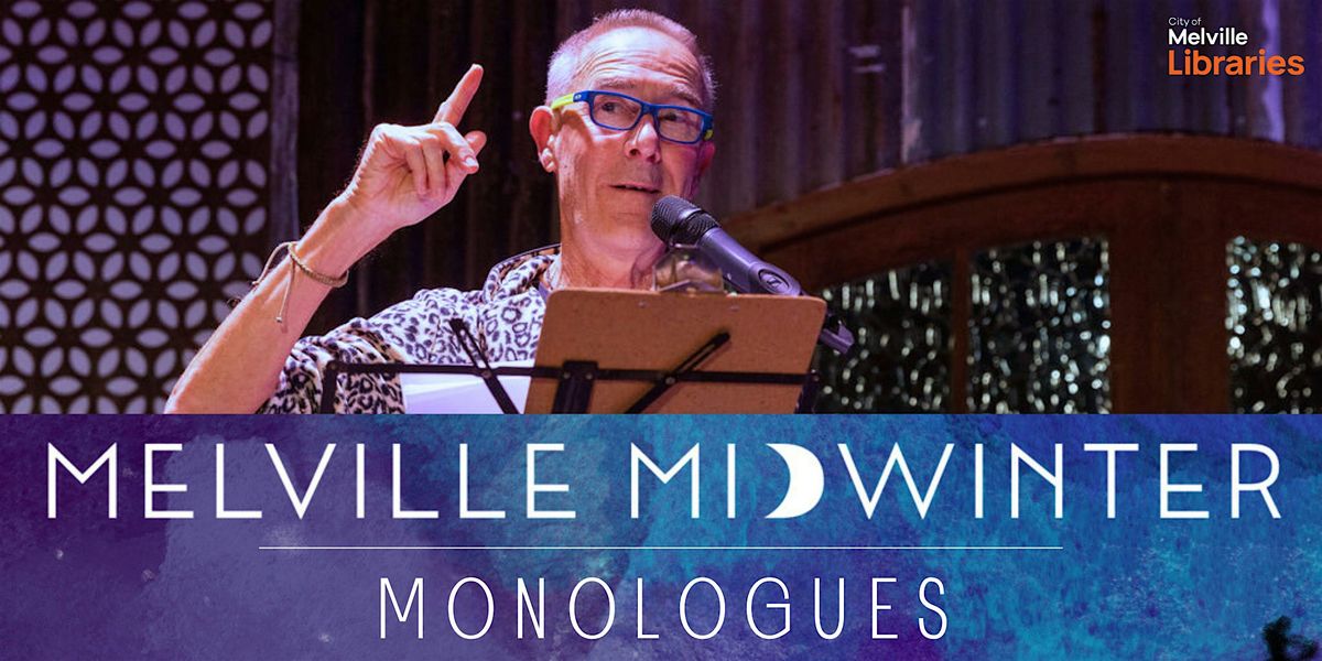 Midwinter Monologues, AH Bracks Library + Creative Space, Melville, 28 ...