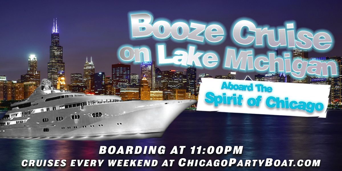 Late Night Booze Cruise on Lake Michigan aboard Spirit of Chicago ...
