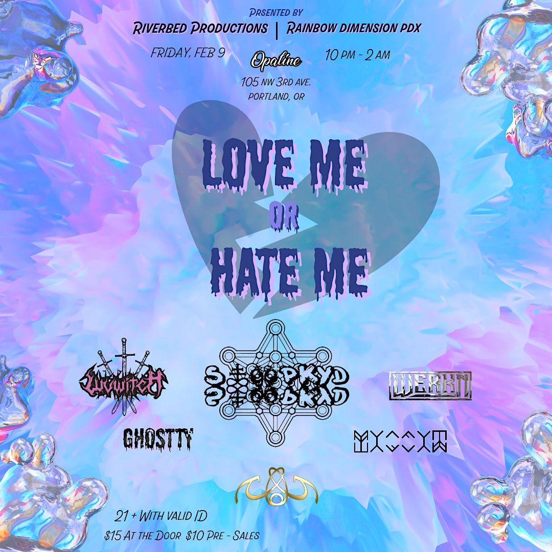 Love Me Or Hate Me, OPALINE, Portland, 9 February to 10 February ...