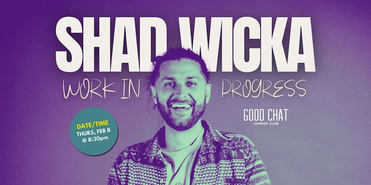Shad Wicka | Work in Progress, Good Chat Comedy Club, Petrie Terrace, 8 ...