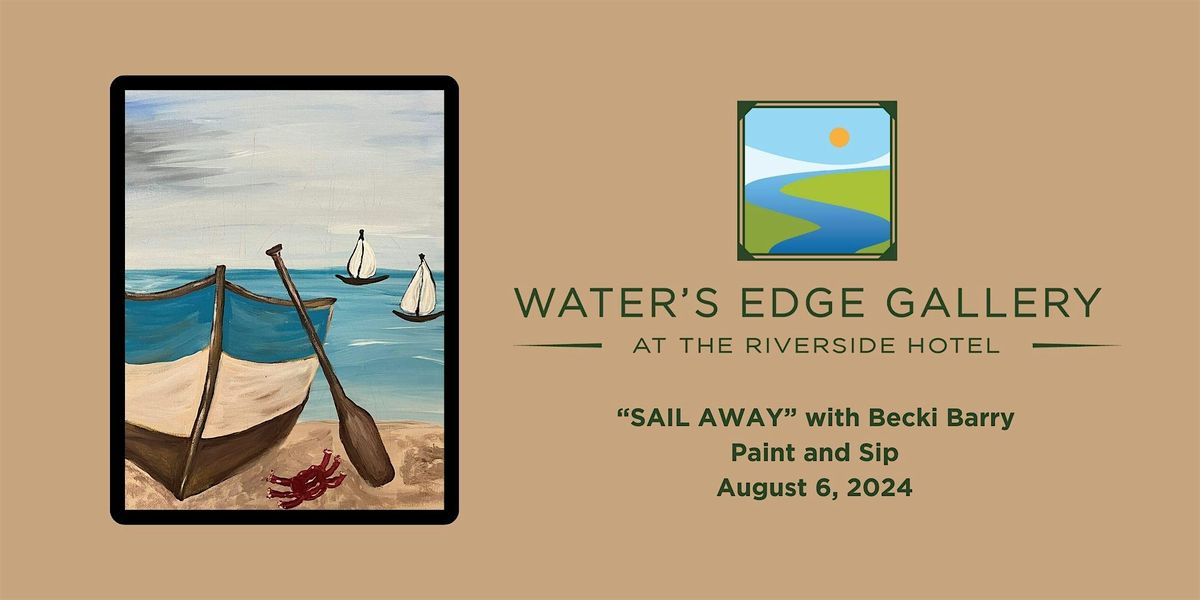 Sail Away Paint and Sip with Becki Barry, Water's Edge Gallery at the ...