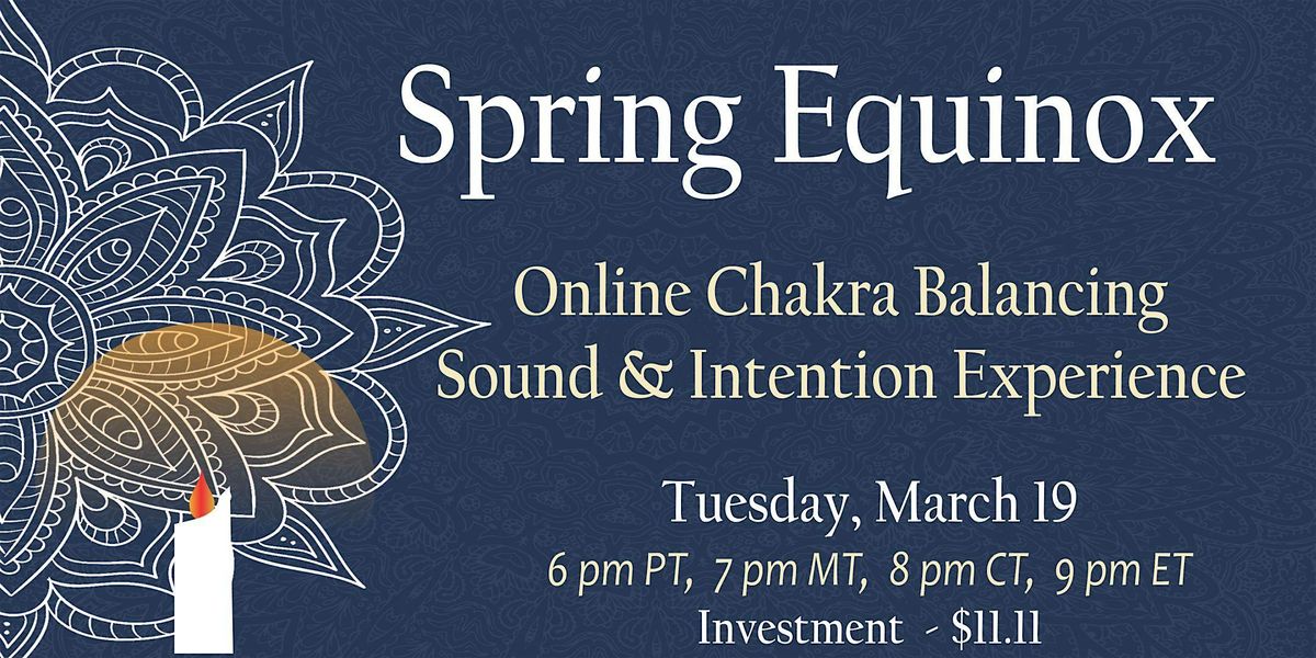 Spring Equinox Chakra Balancing & Sound Experience, March 19 2024 ...
