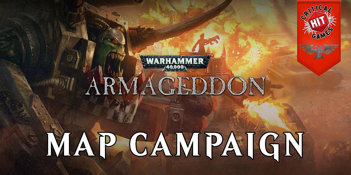 40K Map Campaign, Critical Hit Games, Abingdon, 16 July 2023 | AllEvents.in
