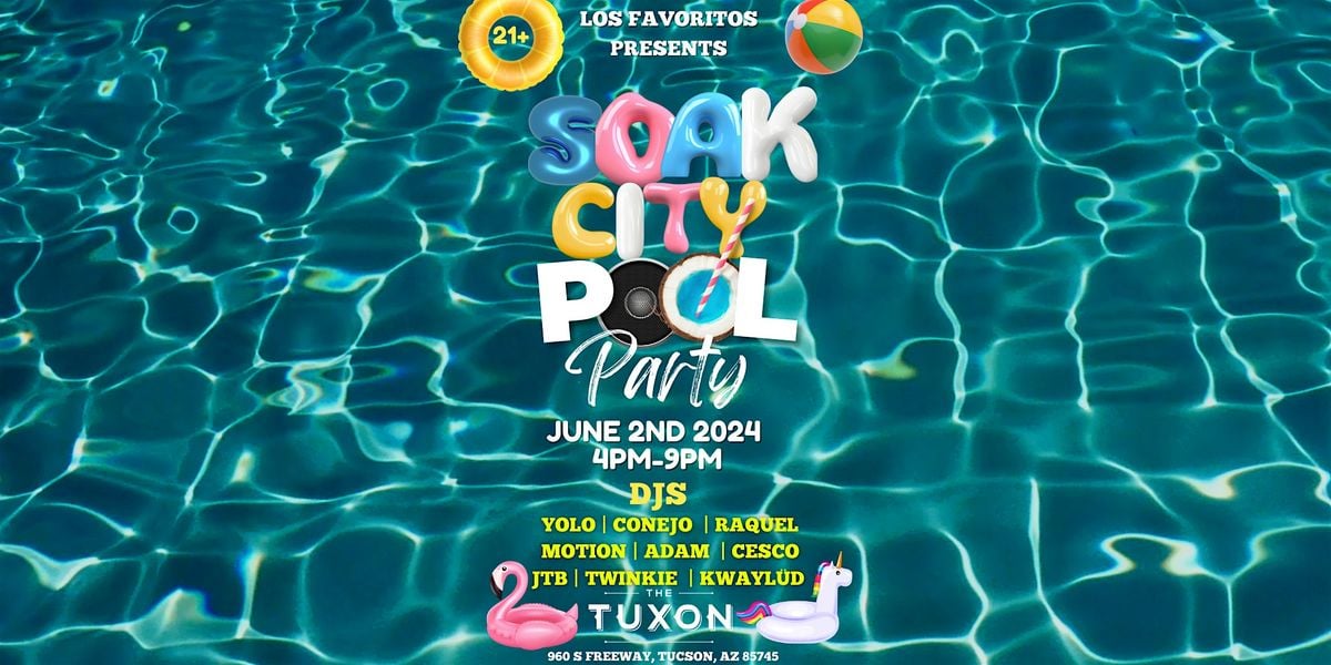 Soak City Pool Party !, The Tuxon Hotel, Tucson, a Member of Design ...