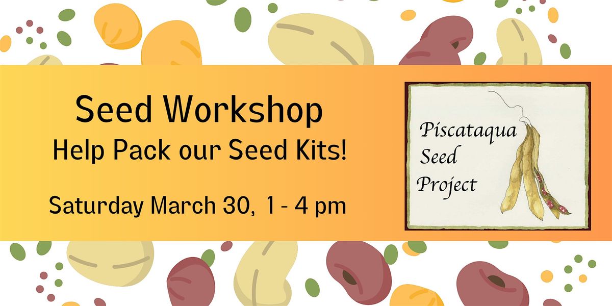 Seed Workshop: Packing Seeds for the Seed Bank, 4 Captain Smith Emerson ...