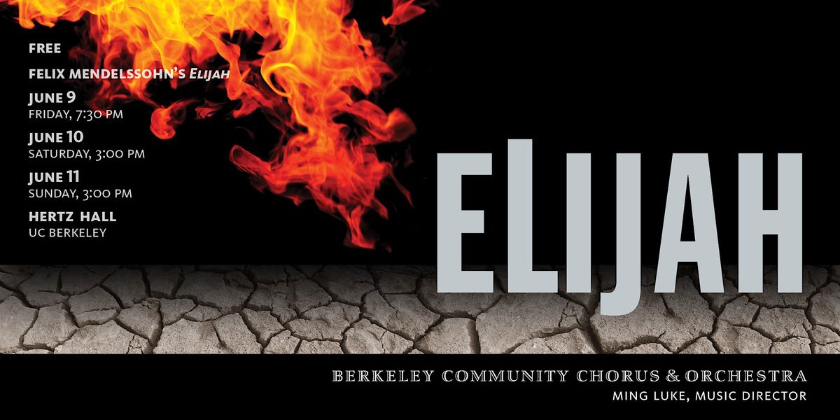 Mendelssohns "Elijah", BCCO, Friday June 9, 2023 @7:30pm, Hertz Hall ...
