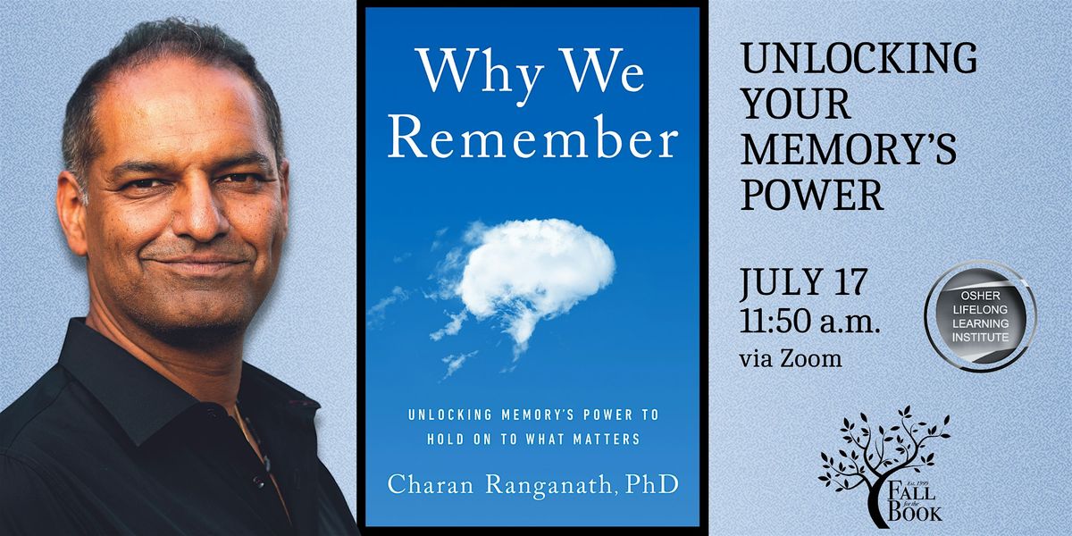 Unlocking Your Memory’s Power with Dr. Charan Ranganath, July 17 2024 | Online Event | AllEvents.in