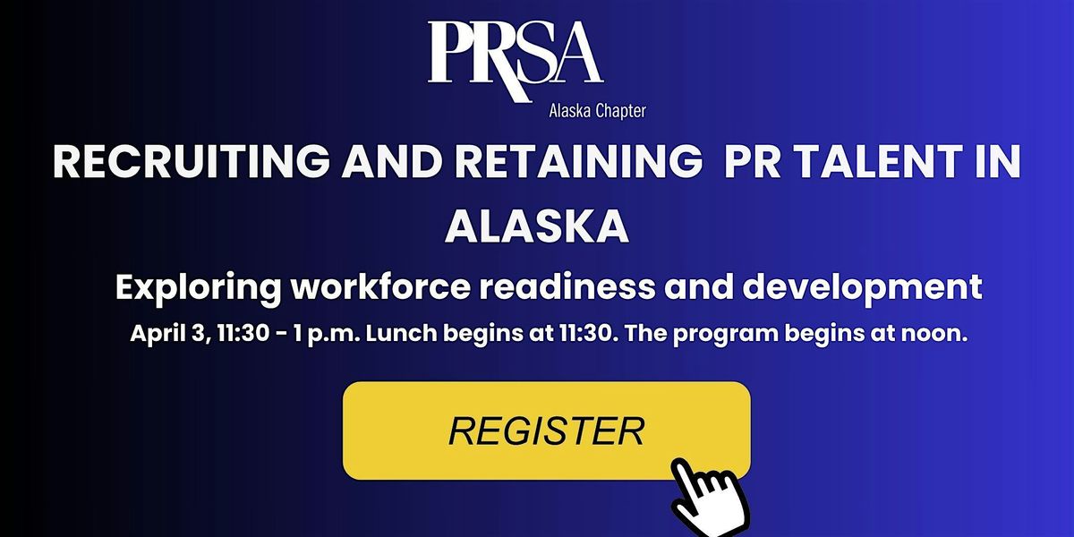 Building Alaskas PR Workforce, Student Union, Anchorage, 3 April 2024 ...