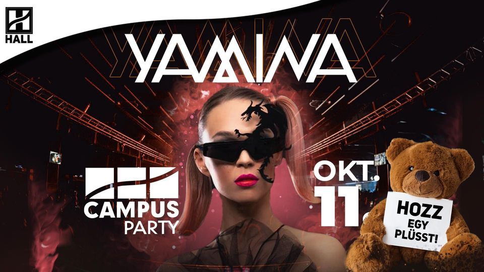 CAMPUS Party / YAMINA, HALL, Miskolc, 11 October to 12 October ...