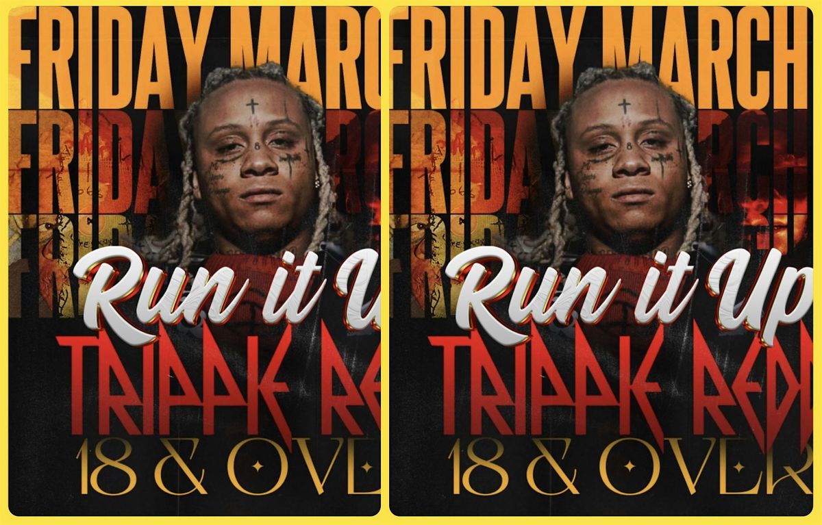 18+ FRIDAY TRIPPIE RED MARCH 15TH RUN IT UP DQ LOS ANGELES, DON QUIXOTE ...
