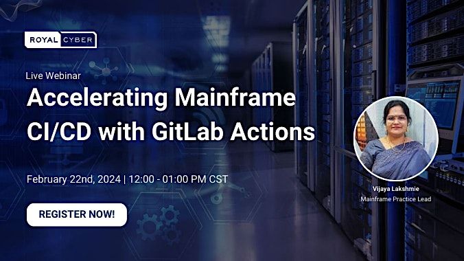 Live Webinar: Accelerating Mainframe CI/CD with GitLab Actions ...