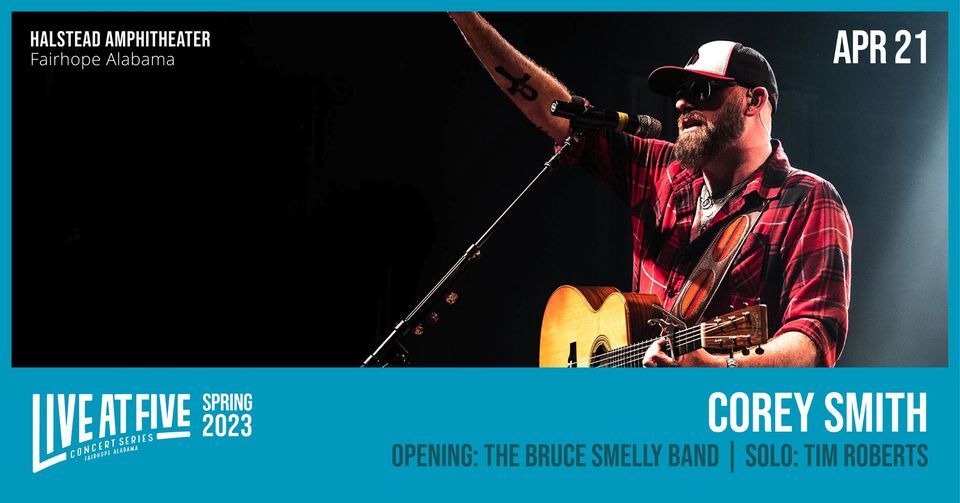 Corey Smith | Live at Five, Halstead Amphitheater, Fairhope, 21 April ...