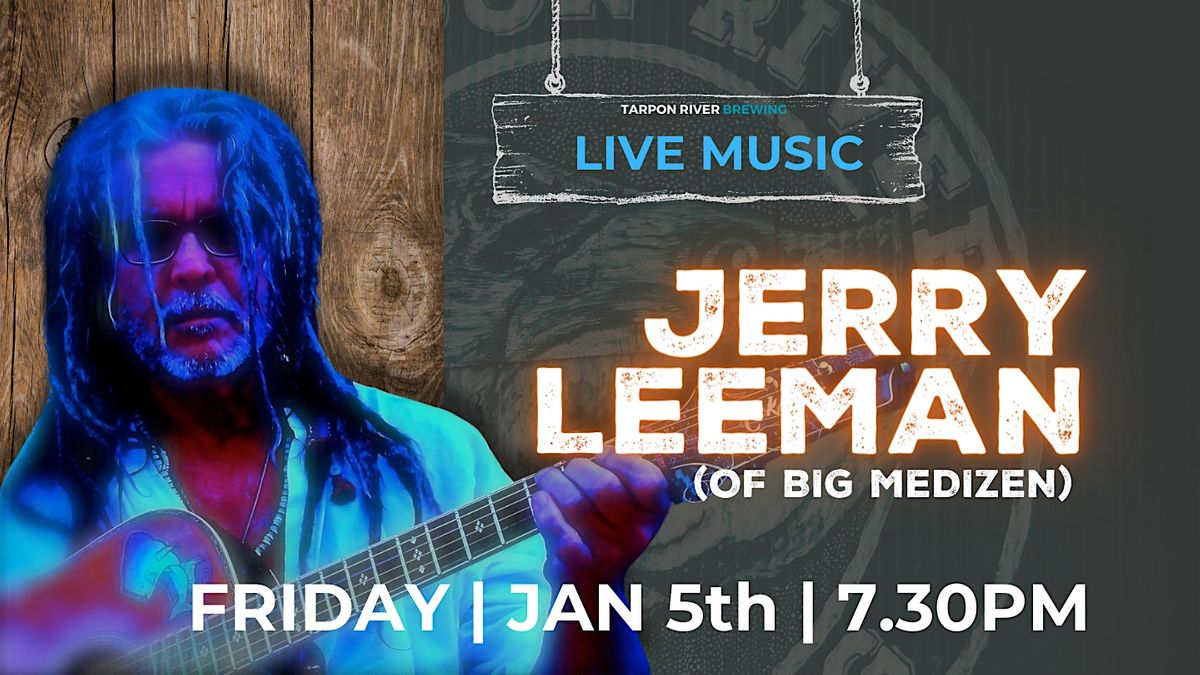 LIVE MUSIC | JERRY LEEMAN, Tarpon River Brewing, Fort Lauderdale, 5 ...