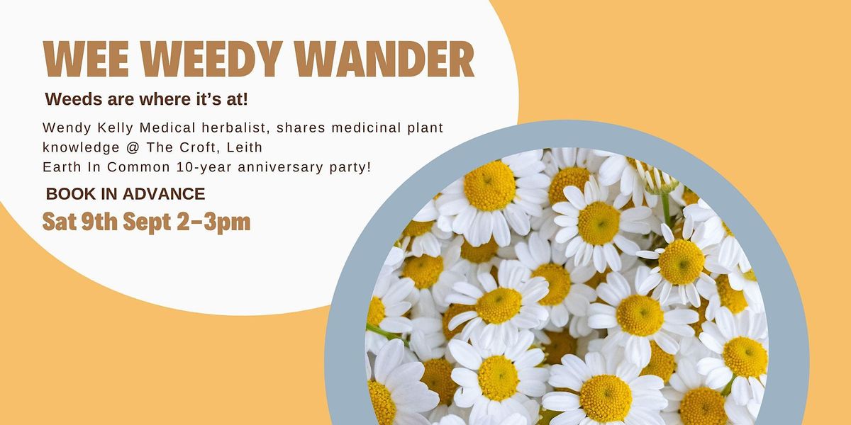 Wee Weedy Wander- Weeds are where its at!, Leith Community Croft, 9 ...