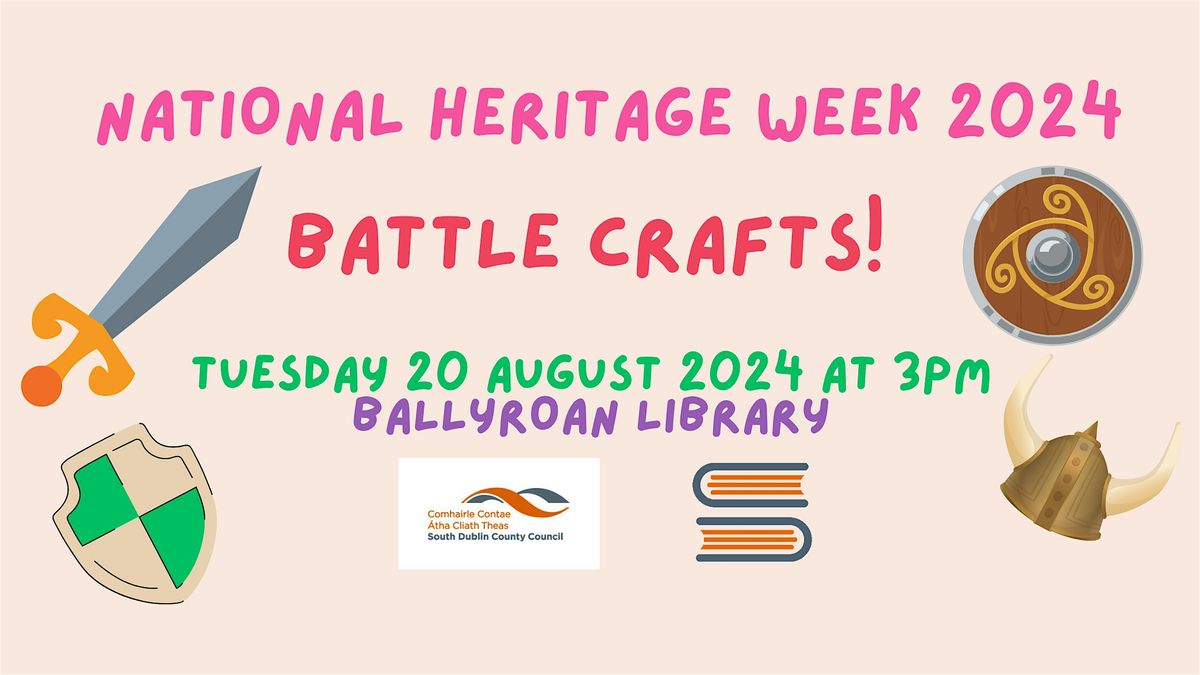 Heritage Week Battle Crafts, Ballyroan Library, Rathfarnham, 20 August ...