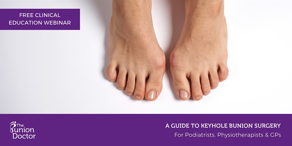 Education Webinar for Clinicians with Mr David Gordon, The Bunion ...