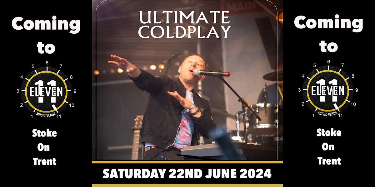 Ultimate Coldplay live Eleven Stoke, Eleven, Stoke on trent, 22 June ...