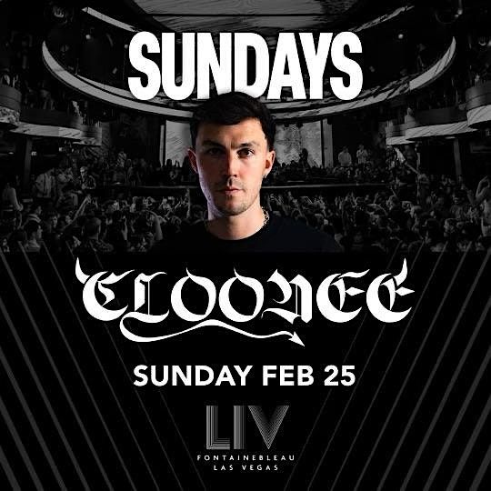 Cloonee @ *LIV nightclub. Sunday, LIV Nightclub, Las Vegas, 25 February ...